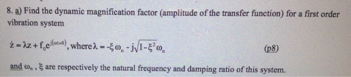 Solved 8. Find the dynamic magnification factor (amplitude | Chegg.com