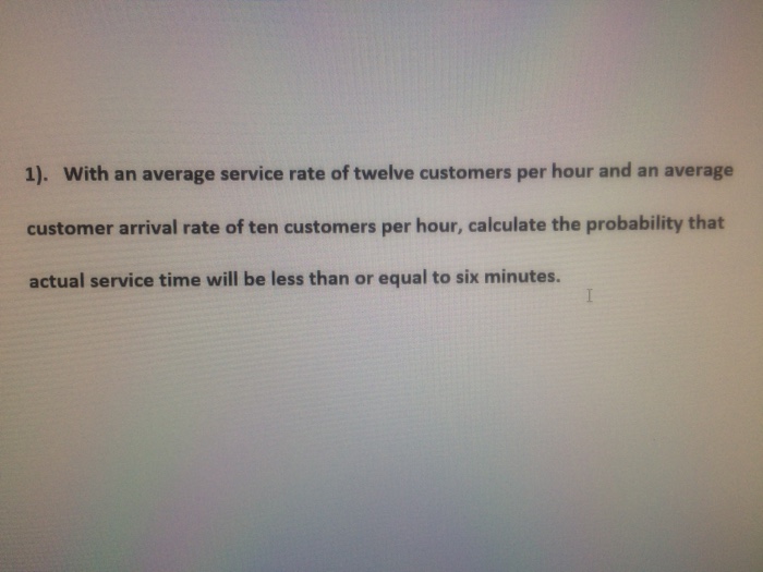 Solved With an average service rate of twelve customers per | Chegg.com