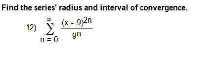 Solved Find the series' radius and interval of convergence. | Chegg.com