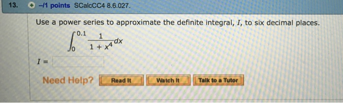 Solved Use a power series to approximate the definite | Chegg.com