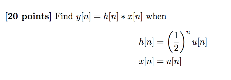 Solved Find Y[n] H[n] X[n] When H[n] 1 2 N U[n] X