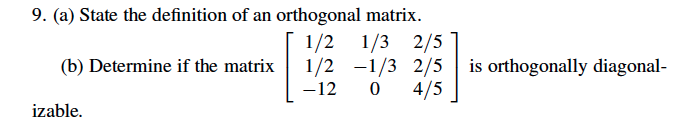Solved State the definition of an orthogonal matrix. | Chegg.com