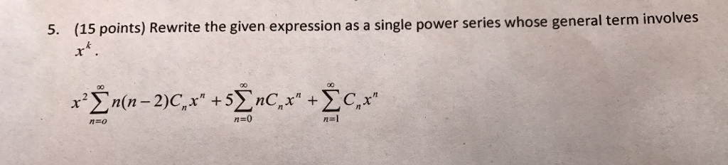 Solved Rewrite the given expression as a single power series | Chegg.com