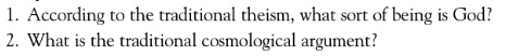 Solved 1. According to the traditional theism, what sort of | Chegg.com