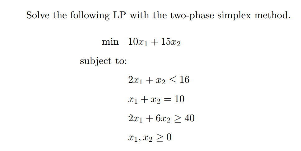 Solved Solve the following LP with the two-phase simplex | Chegg.com