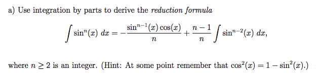 Solved a) Use integration by parts to derive the reduction | Chegg.com
