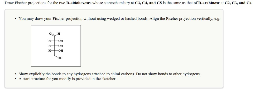 Solved Draw Fischer projections for the two D-aldohexoses | Chegg.com