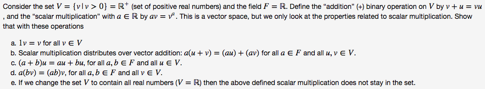Solved Consider the set V = v v > 0 = R+ set of positive | Chegg.com