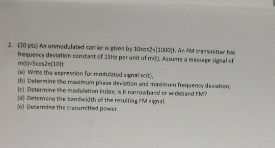 Solved 2、 (20 pts) An unmodulated carrier is given by | Chegg.com