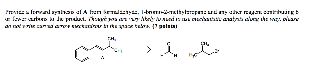 Solved Provide a forward synthesis of A from formaldehyde, | Chegg.com