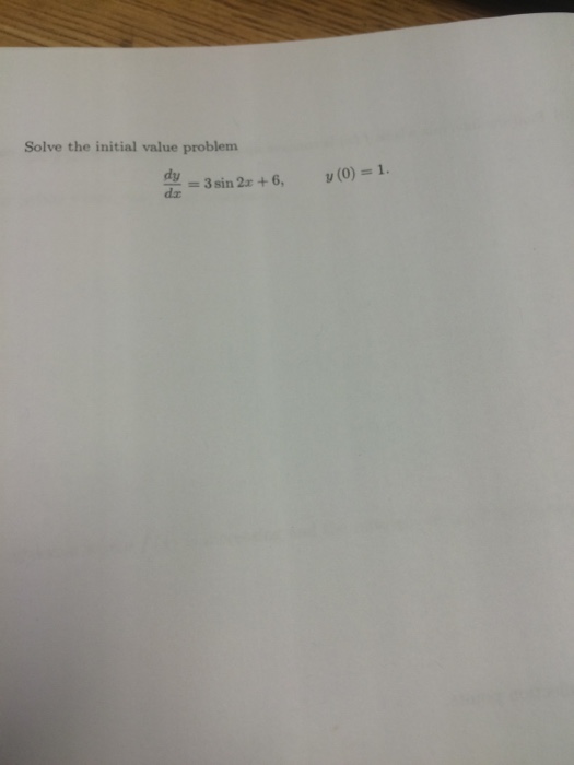 Solved Solve the initial value problem dy/dx=3 sin 2x+6, | Chegg.com