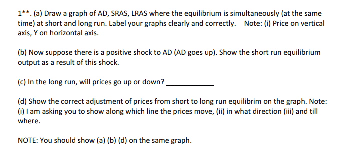Solved 1**. (a) Draw a graph of AD, SRAS, LRAS where the | Chegg.com
