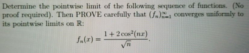Solved Determine the pointwise limit of the following | Chegg.com