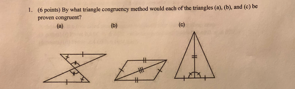Solved 1. (6 points) By what triangle congruency method | Chegg.com