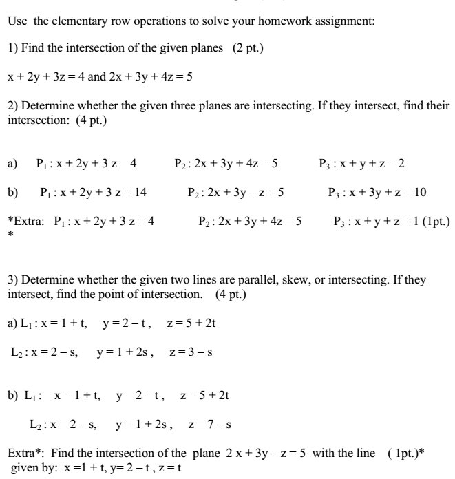 Solved Use The Elementary Row Operations To Solve Your