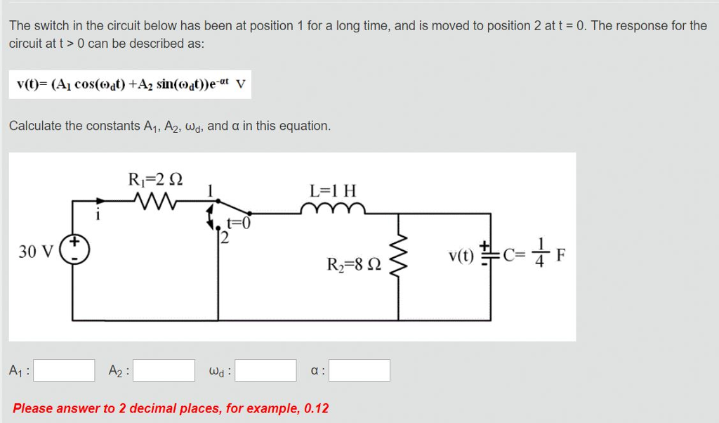 Solved The switch in the circuit below has been at position | Chegg.com