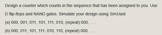 Solved Design a counter which counts in the sequence that | Chegg.com
