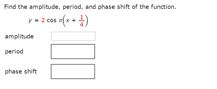 Solved Find the amplitude, period, and phase shift of the | Chegg.com