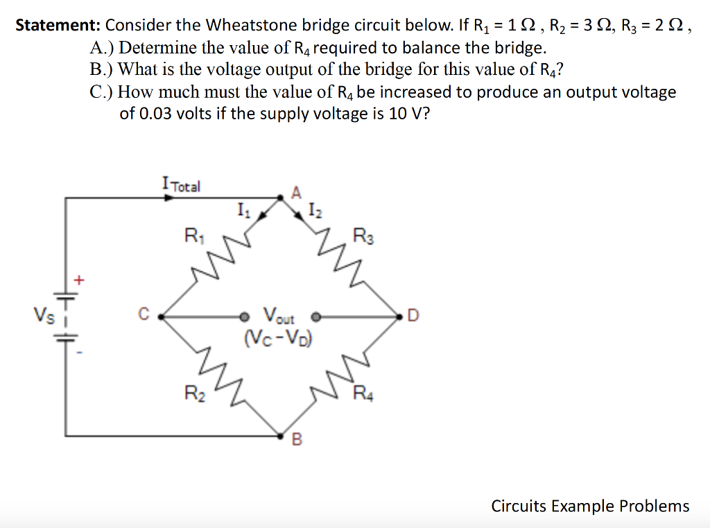 Solved Statement: Consider the Wheatstone bridge circuit | Chegg.com Solved Statement: Consider the Wheatstone bridge circuit | Chegg.com