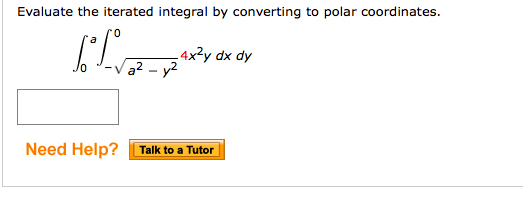 Solved Evaluate the iterated integral by converting to polar | Chegg.com
