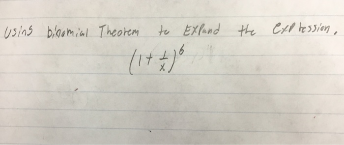 Solved Using binomial theorem to expand the expression (1 + | Chegg.com