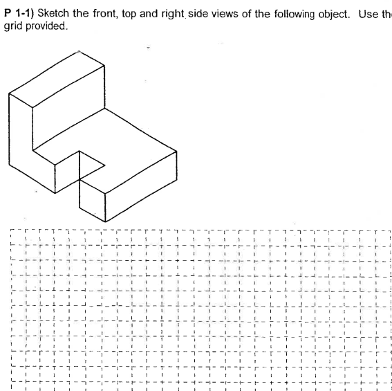 Solved Sketch the front, top and right side views of the | Chegg.com