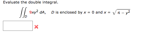 Solved Evaluate the double integral. integral integral_D | Chegg.com