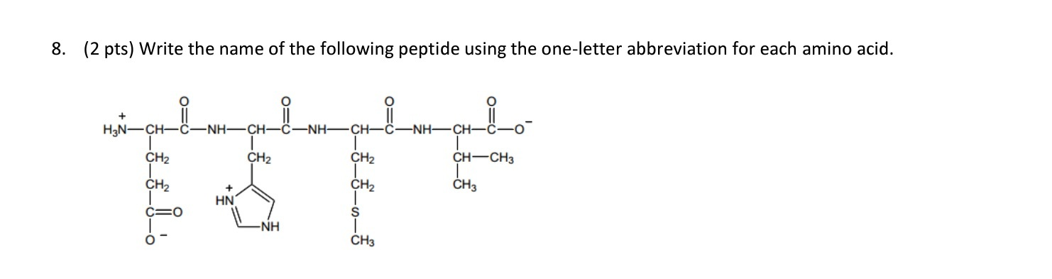 Solved 8. (2 pts) Write the name of the following peptide | Chegg.com