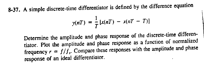 Solved 8-37. A simple discrete-time differentiator is | Chegg.com