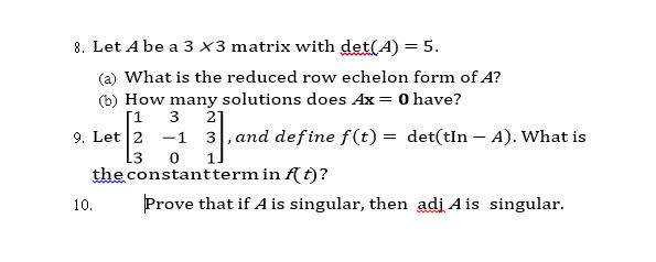 Solved Let A be a 3Times3 matrix with det(A) = 5. What is | Chegg.com