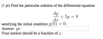 Solved (1 pt) Find the particular solution of the | Chegg.com
