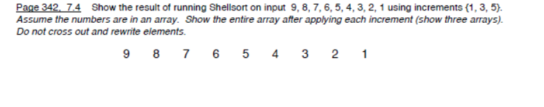Solved Show the result of running Shellsort on input 9, 8, | Chegg.com