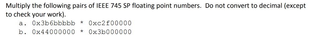 Solved Multiply the following pairs of IEEE 745 SP floating | Chegg.com