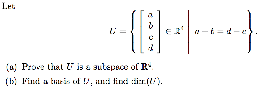 Solved Let U={[] element of R^4|a-b=d-c}. (a) Prove that U | Chegg.com