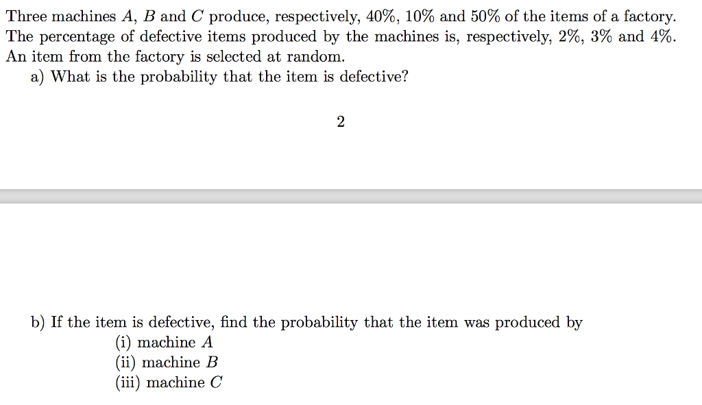 Solved Three machines A, B and C produce, respectively, 40%, | Chegg.com