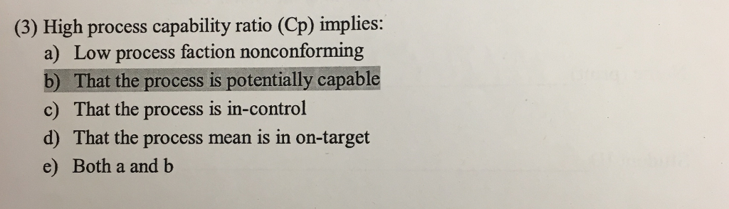 Solved High process capability ratio (C_p) implies: a) Low | Chegg.com