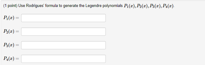 Solved 1 point) Use Rodrigues' formula to generate the | Chegg.com
