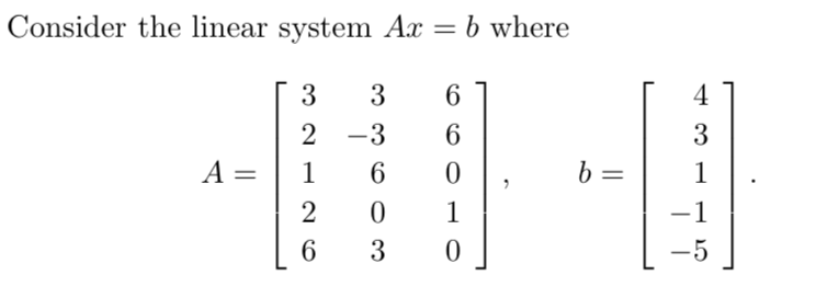 Solved Consider the linear system Ax - b where 3 3 6 1 2 -36 | Chegg.com