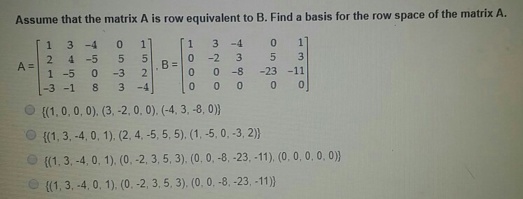 Solved Assume that the matrix A is row equivalent to B. Find | Chegg.com