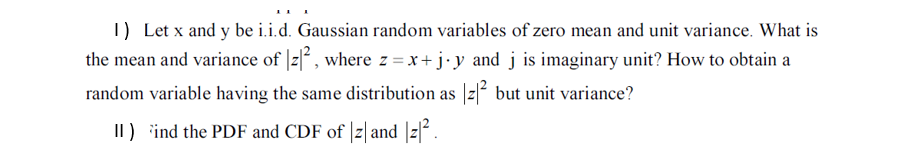 Solved I) Let x and y be i.i.d. Gaussian random variables of | Chegg.com