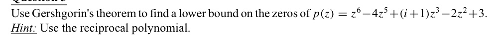 Solved Use Gershgorin's theorem to find a lower bound on the | Chegg.com