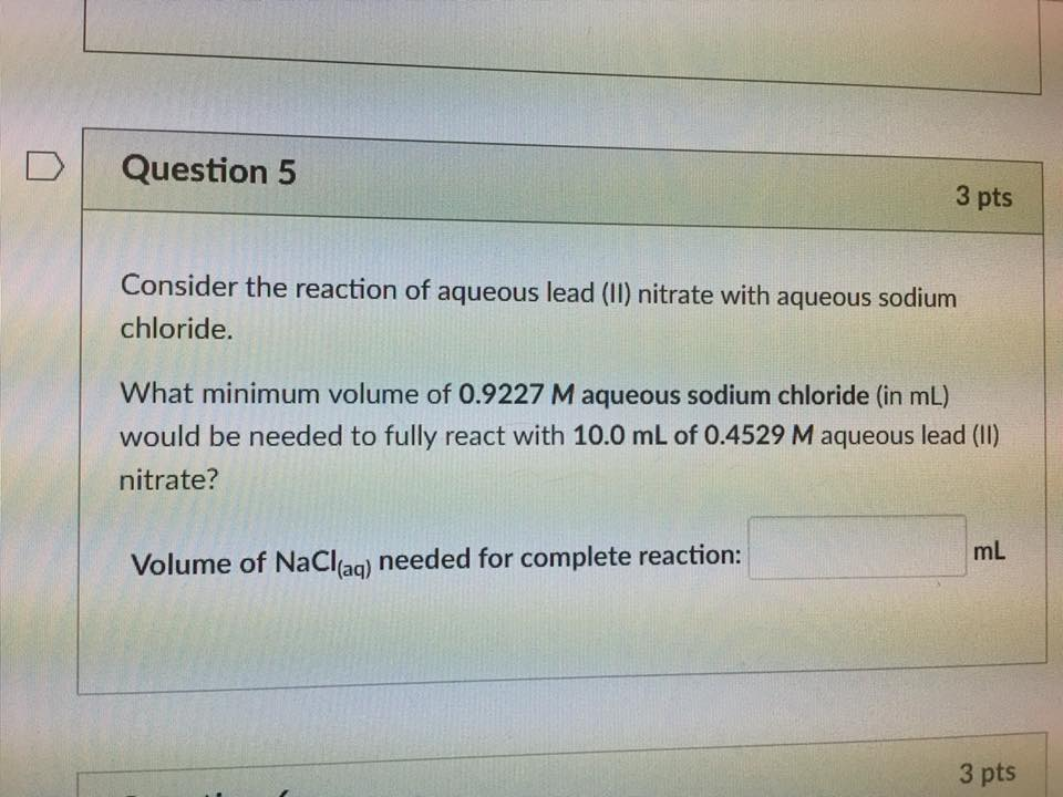 Solved D Question 5 3 pts Consider the reaction of aqueous | Chegg.com