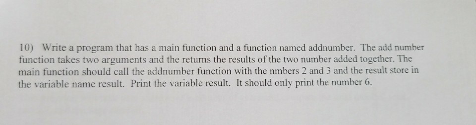Solved 10) Write a program that has a main function and a | Chegg.com Solved 10) Write a program that has a main function and a | Chegg.com