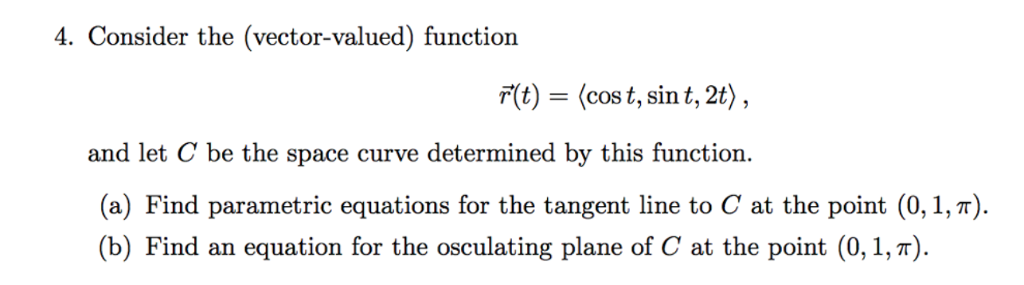Solved Consider the (vector-valued) function r^vector(t) = | Chegg.com