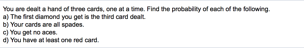 Solved You are dealt a hand of three cards, one at a time. | Chegg.com