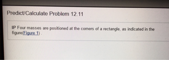 Solved Predict/Calculate Problem 12.11 IP Four masses are | Chegg.com