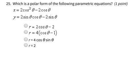 Solved 25. Which is a polar form of the following parametric | Chegg.com