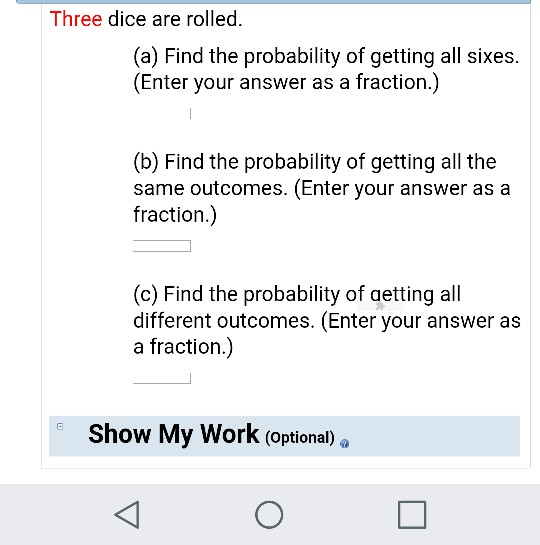 Solved Three dice are rolled (a) Find the probability of | Chegg.com