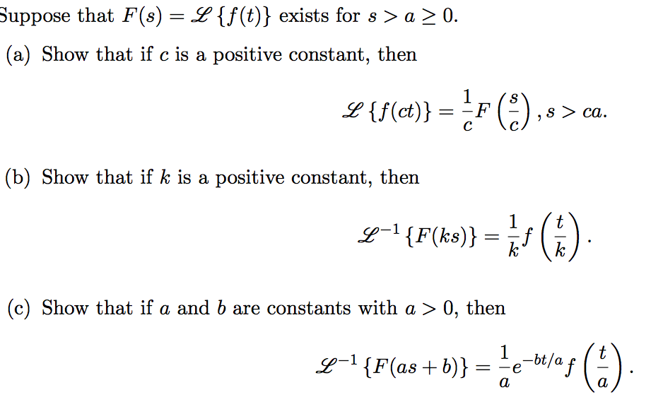 Suppose that F(s) = L {f(t)} exists for s > a > 0. | Chegg.com