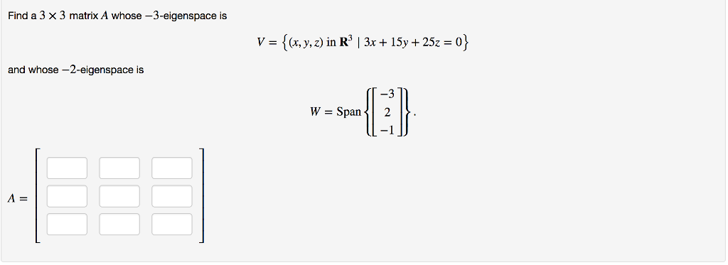 Solved 1) Find a 3×3 matrix AA whose −3-eigenspace is | Chegg.com